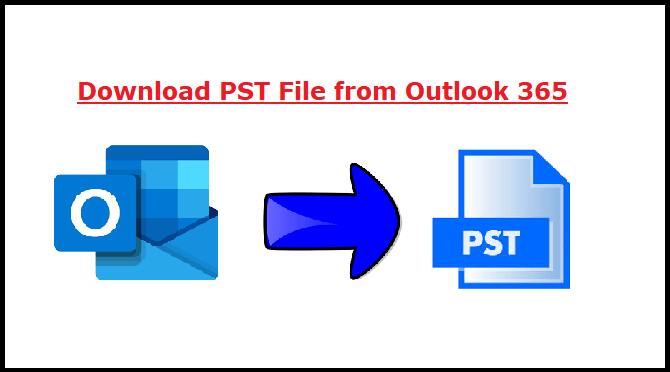 Download PST File From Outlook 365 Solved Mailbakup